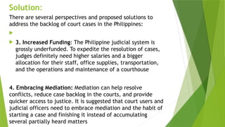 Backlog-Court-Cases in the Philippines and its implication | PPT