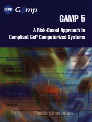 GAMP 5 A Risk based Approach to Compliant Gxp Computerized Systems Ispe ...