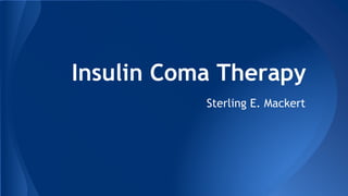 Insulin Coma Treatment