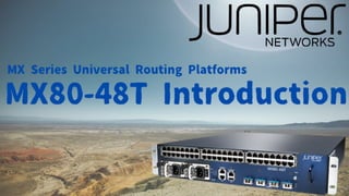 Juniper MX80-48T Introduction | PPT
