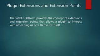IntelliJ IDEA Plugin Development | PPTX