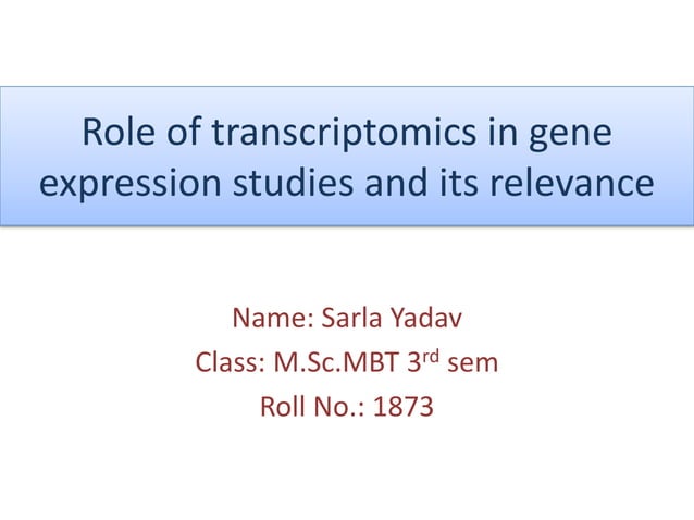 Role of transcriptomics in gene expression studies and | PPTX | Brain ...