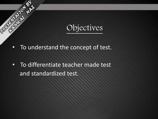Teacher Made Test vs Standardized Test | PPTX