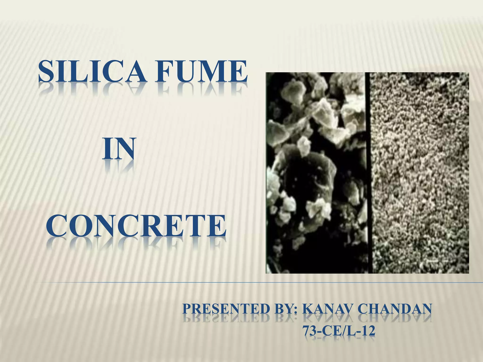 Silica Fume in Concrete | PPTX