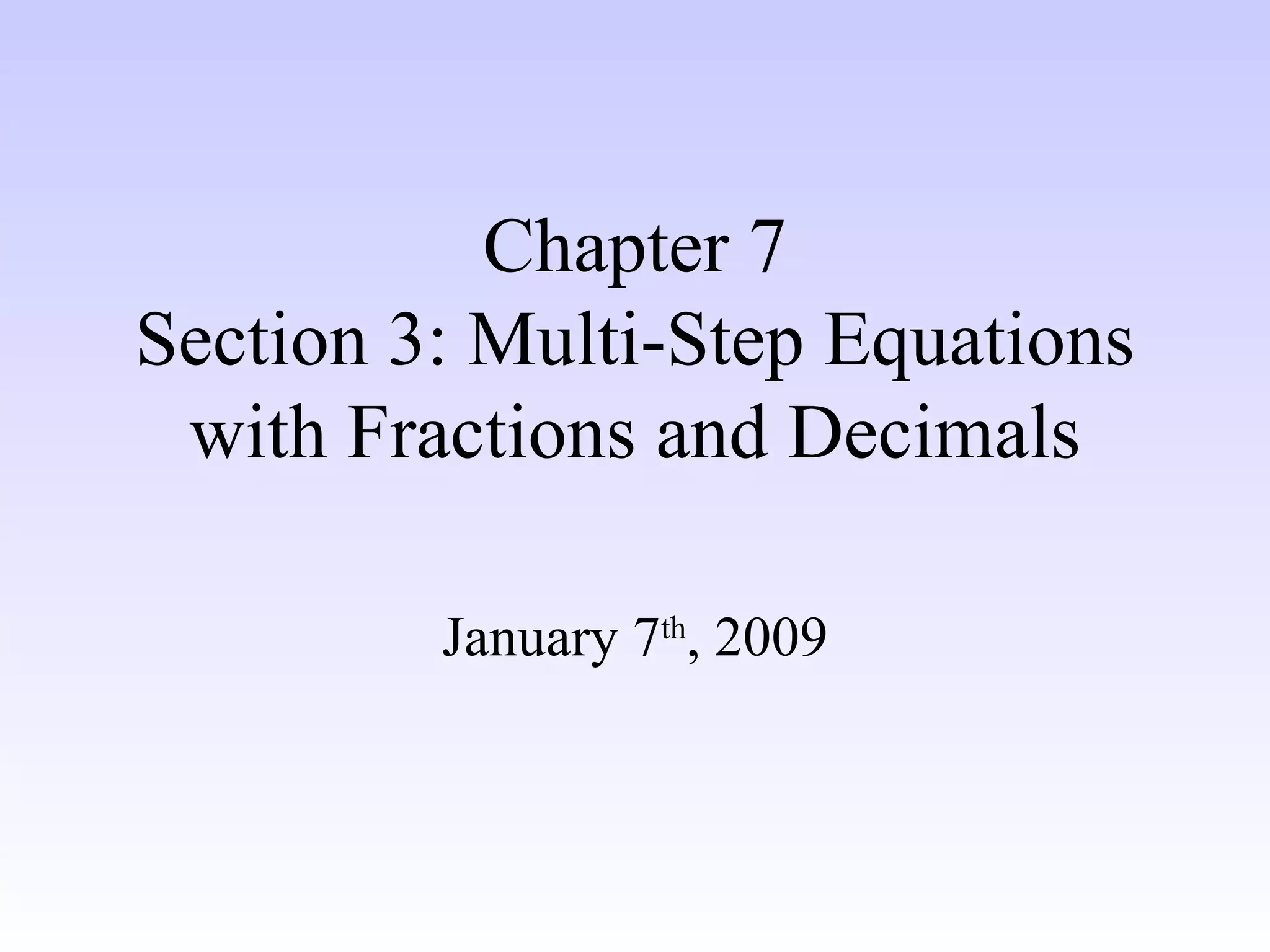 7.3 Solving Multi Step Frac Deci | PPT | Homework and Study | Education
