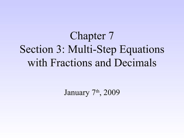 7.3 Solving Multi Step Frac Deci | PPT | Homework and Study | Education