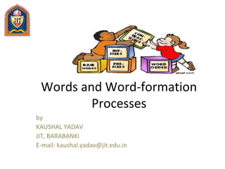 Words and Word-formation Processes.KY
