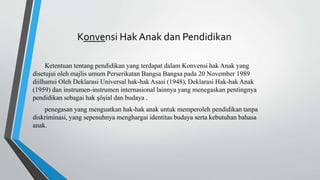 735855205-PPT-Konvensi-Hak-Anak-dan-Pendidikan.pptx
