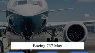 737 Max - the modern aviation disaster1.pptx