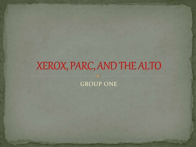 XEROX, PARC, AND THE ALTO | PPT