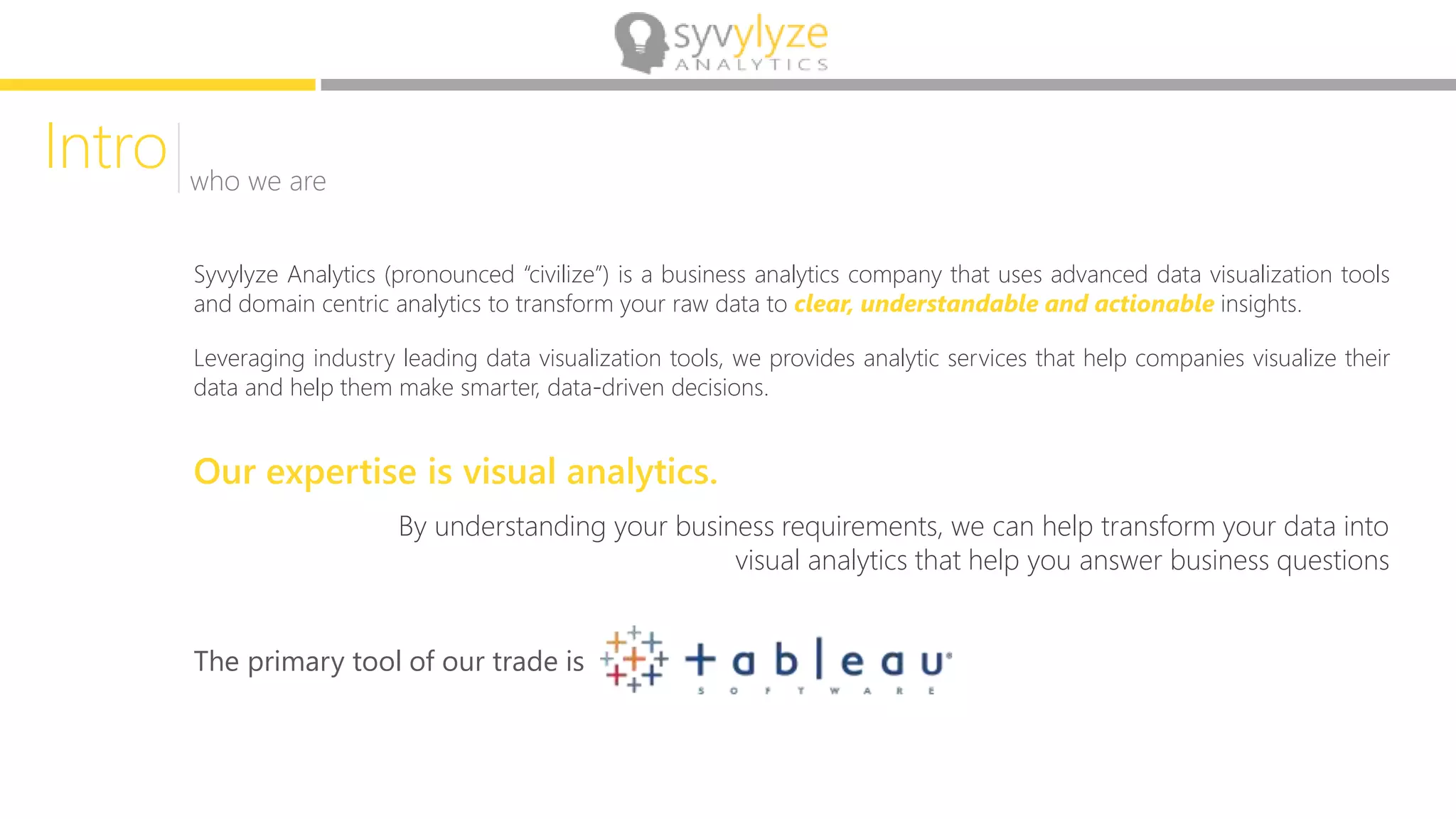 Syvylyze Analytics - Business Insights using Visual Analytics | PPT