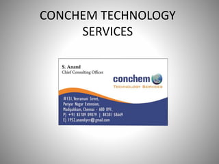 CONCHEM TECHNOLOGY SERVICES | PPT