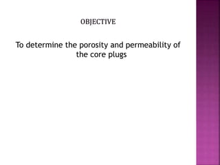 Identification of porosity and permeability for the core | PPTX