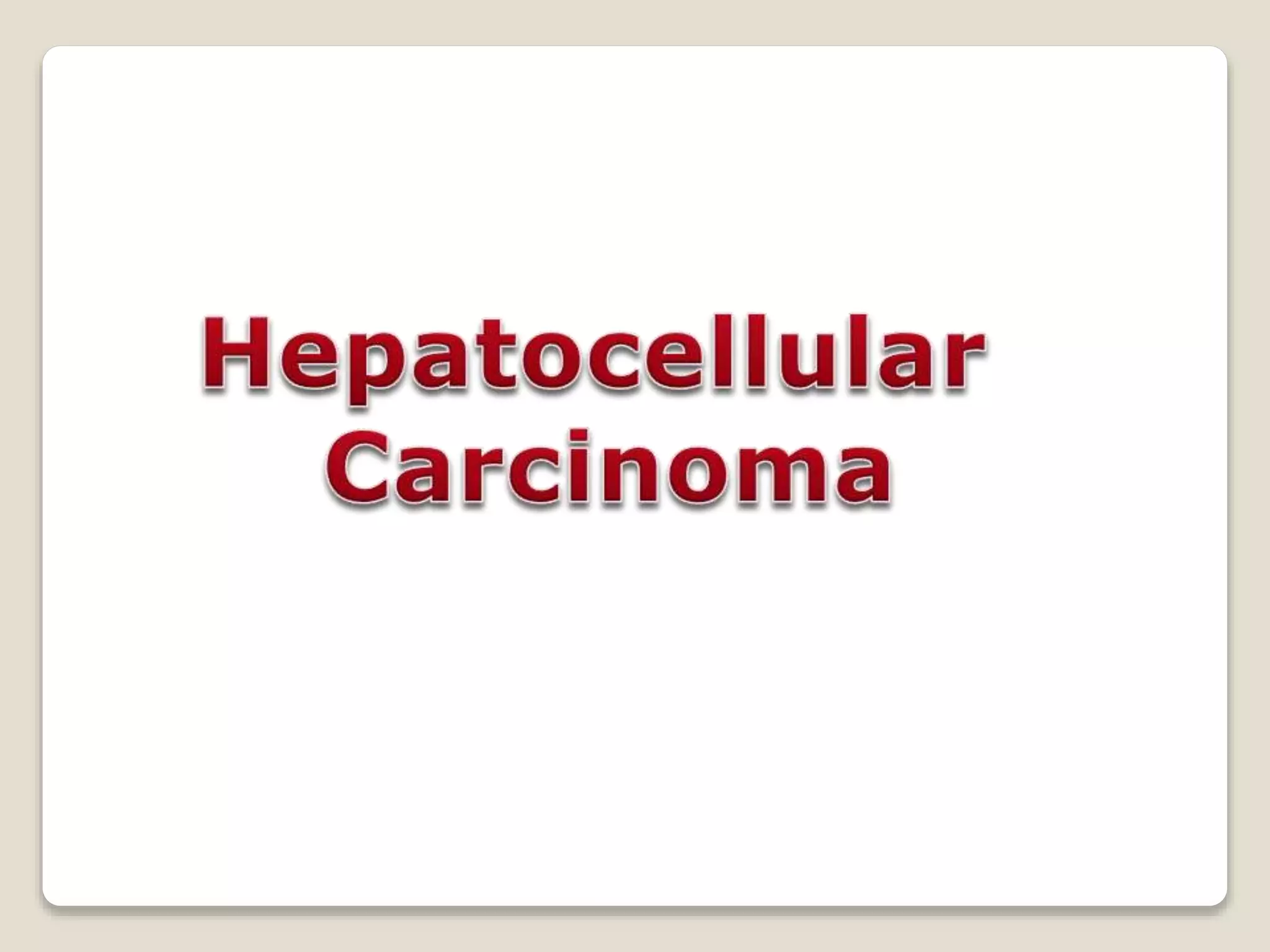 Hcc | PPTX | Cancer | Diseases and Conditions