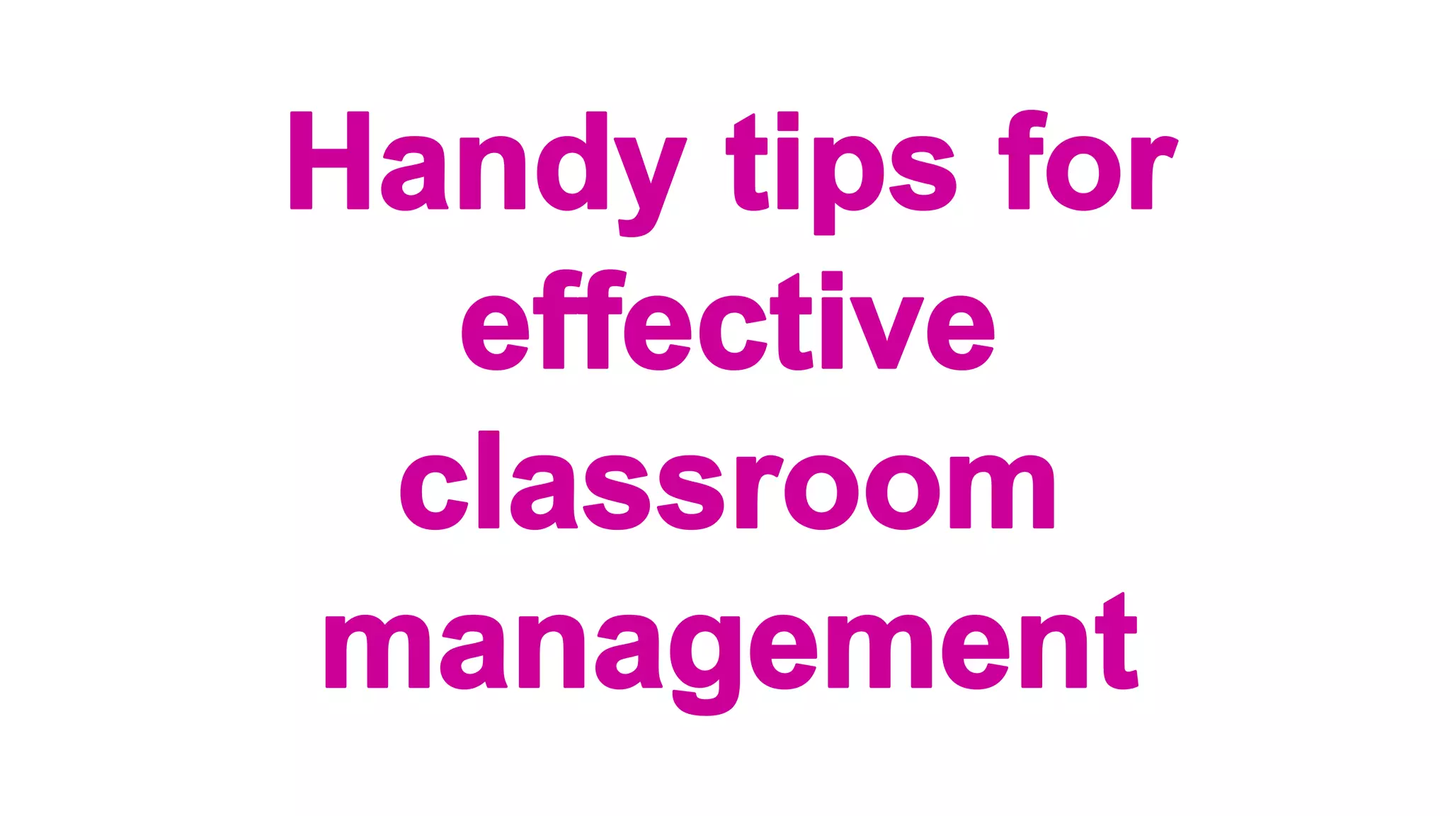 Handy tips for effective classroom management | PPTX