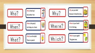 WH QUESTIONS what, where, who, when.pptx