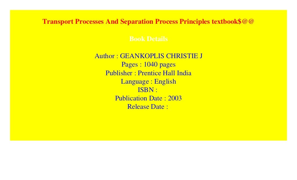 Transport Processes And Separation Process Principles textbook$@@