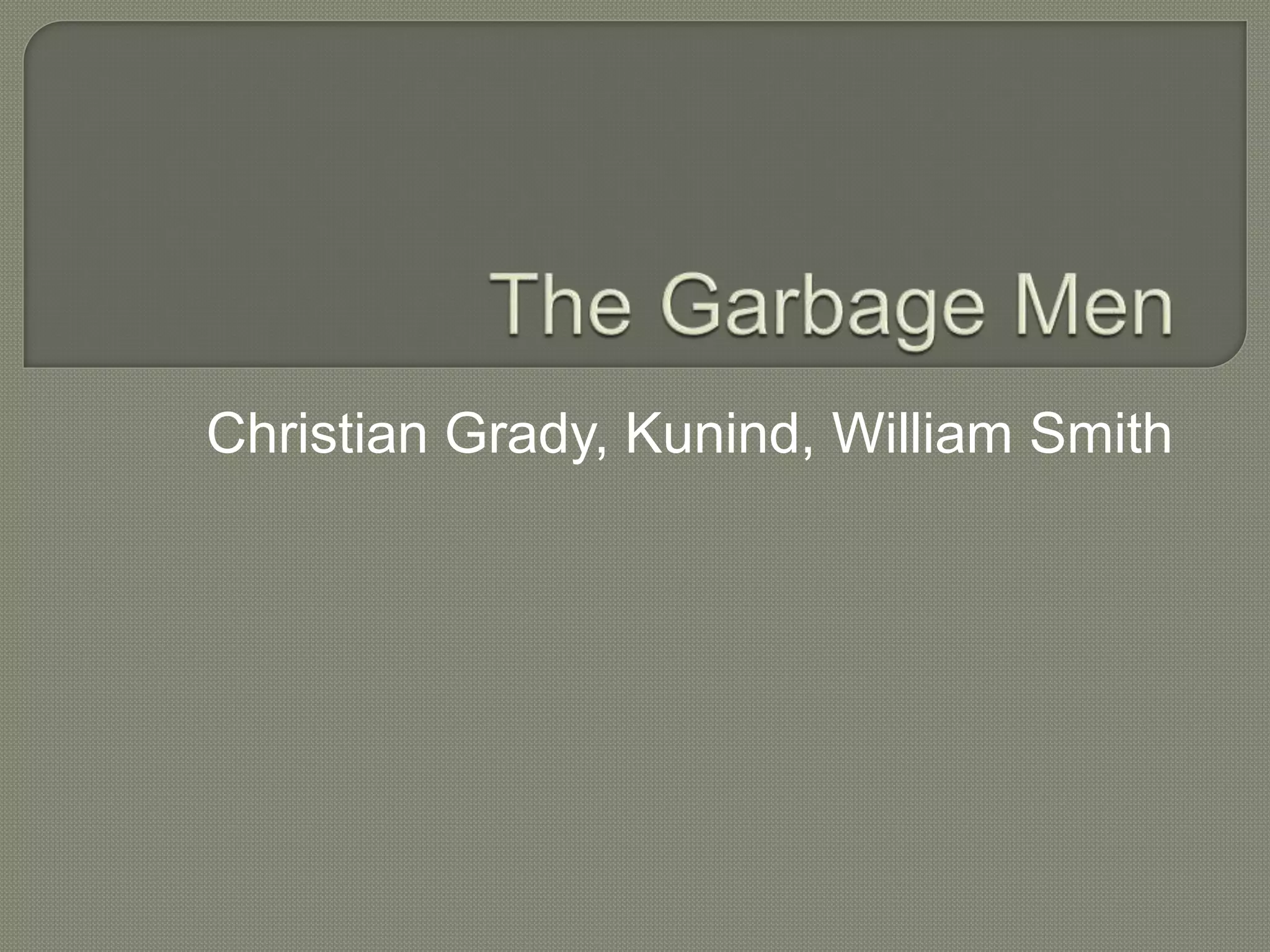 The Garbage Men | PPT