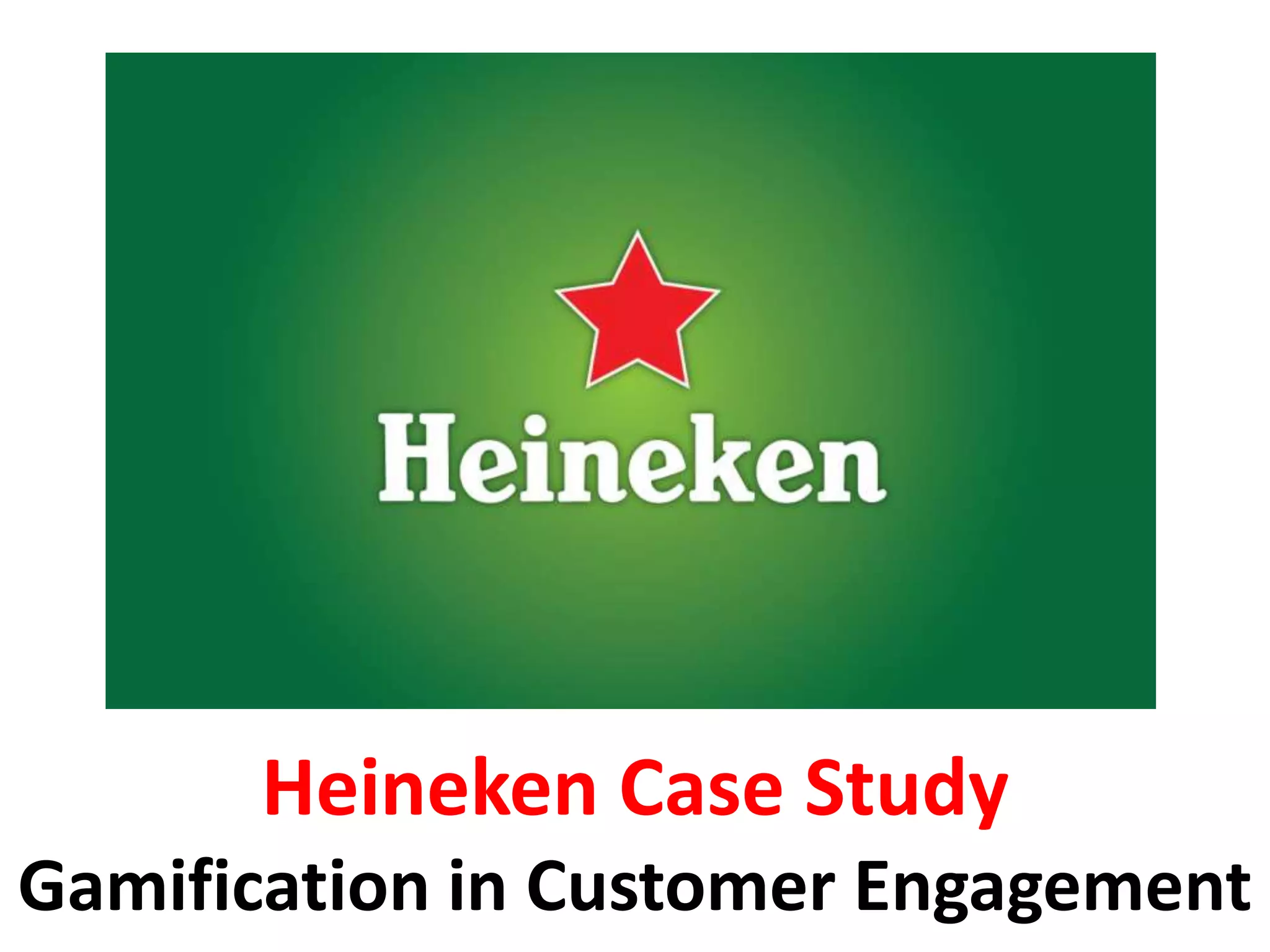 Heineken case study - Gamification in customer engagement - Manu Melwin Joy | PPTX