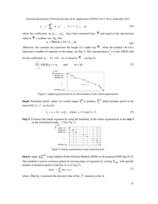 IMPROVED STEGANOGRAPHIC SECURITY BY APPLYING AN IRREGULAR IMAGE SEGMENTATION AND HYBRID ADAPTIVE ...