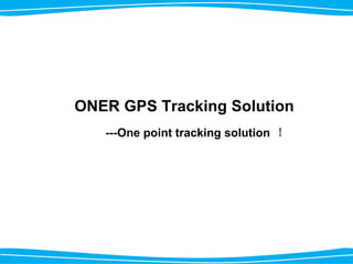 Oneralarm GPS Introduction | PPT | Free Download