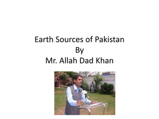 75 biodiversity .and earth sources of pakistan , A Presentation By Mr ...