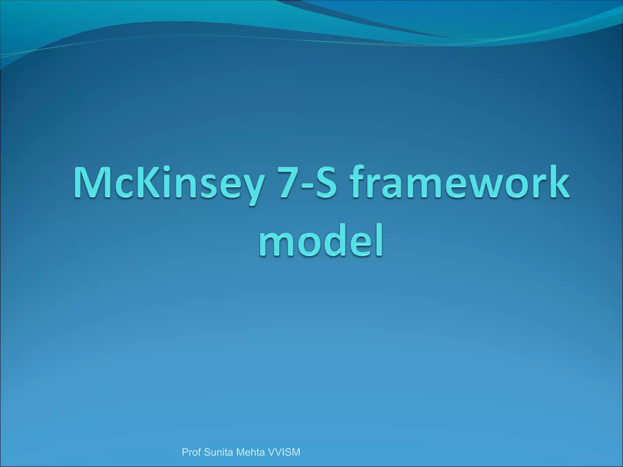 76166654 mc kinsey-7-s-framework-model | PPT