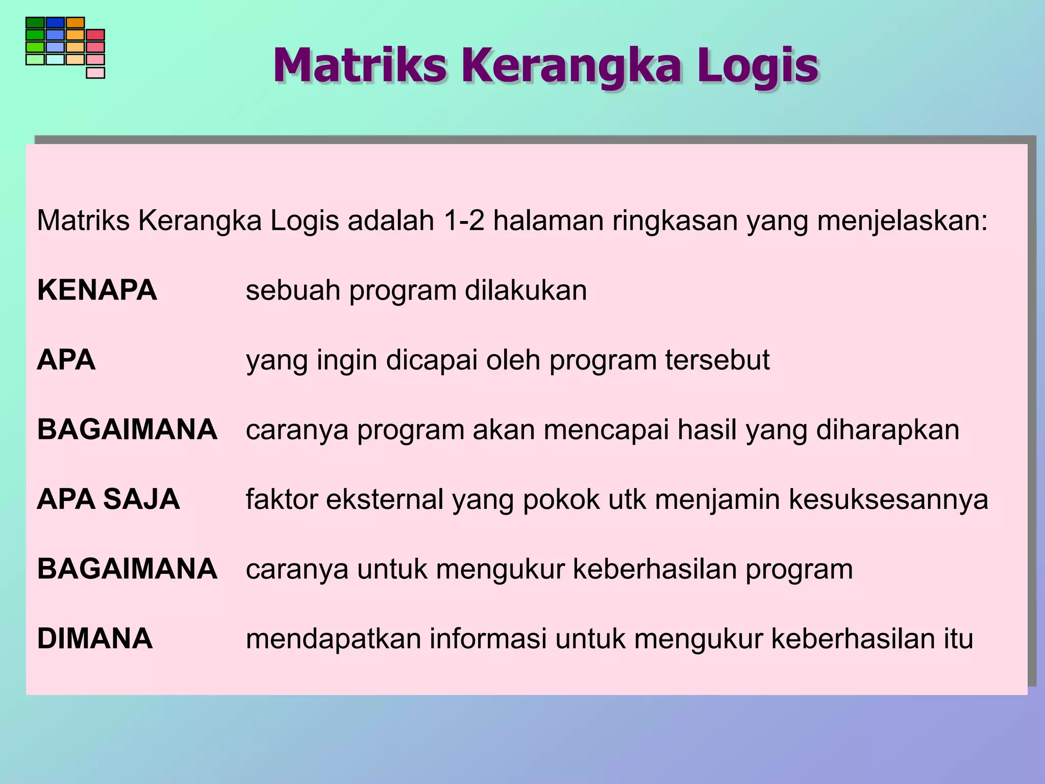 76409303-Kerangka-Kerja-Logis-Log-Frame.ppt