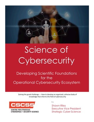 CSCSS Science of Security - Developing Scientific Foundations for the ...
