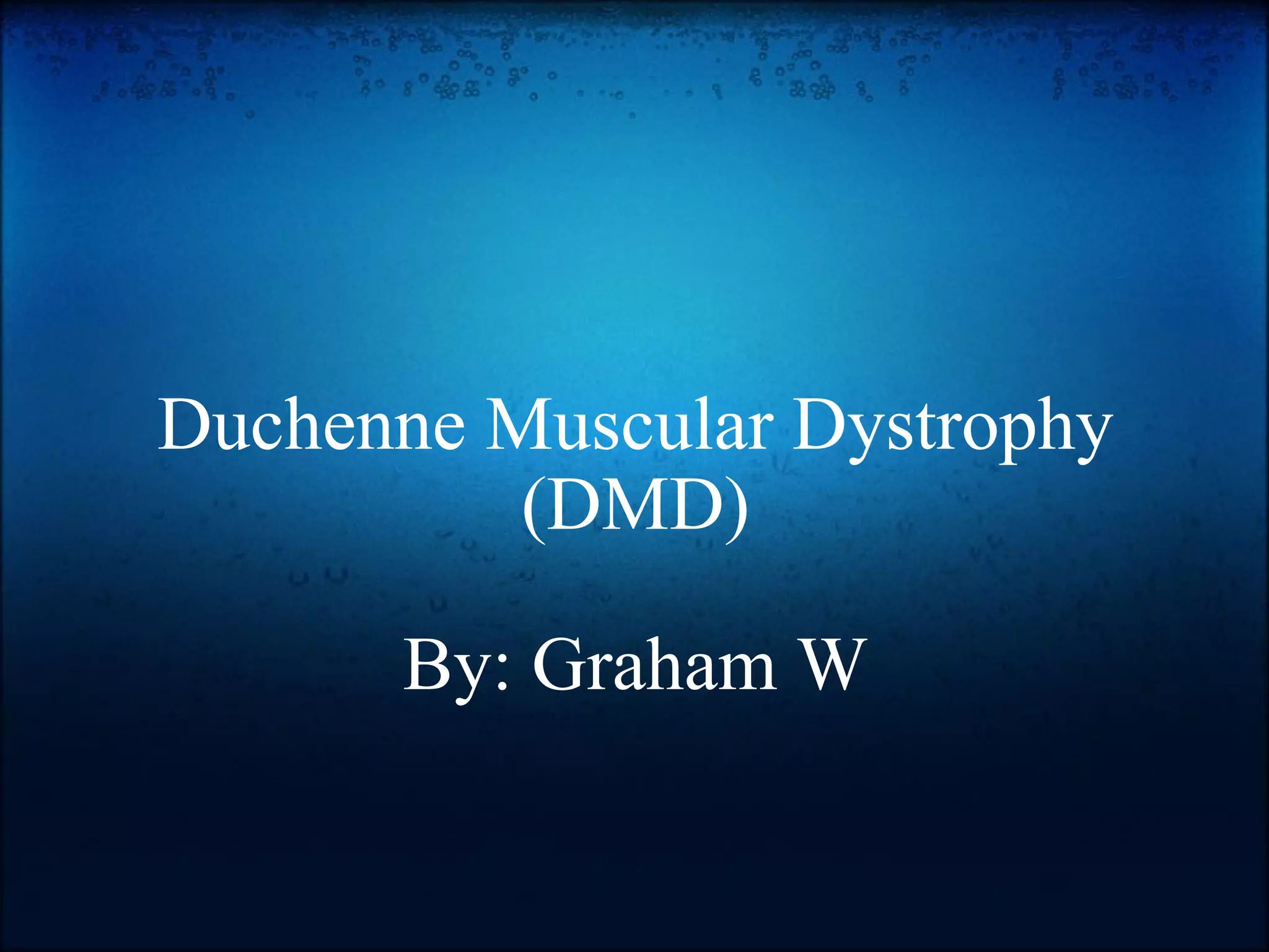 Duchenne Muscular Dystrophy Symptoms Causes Treatment | PPT