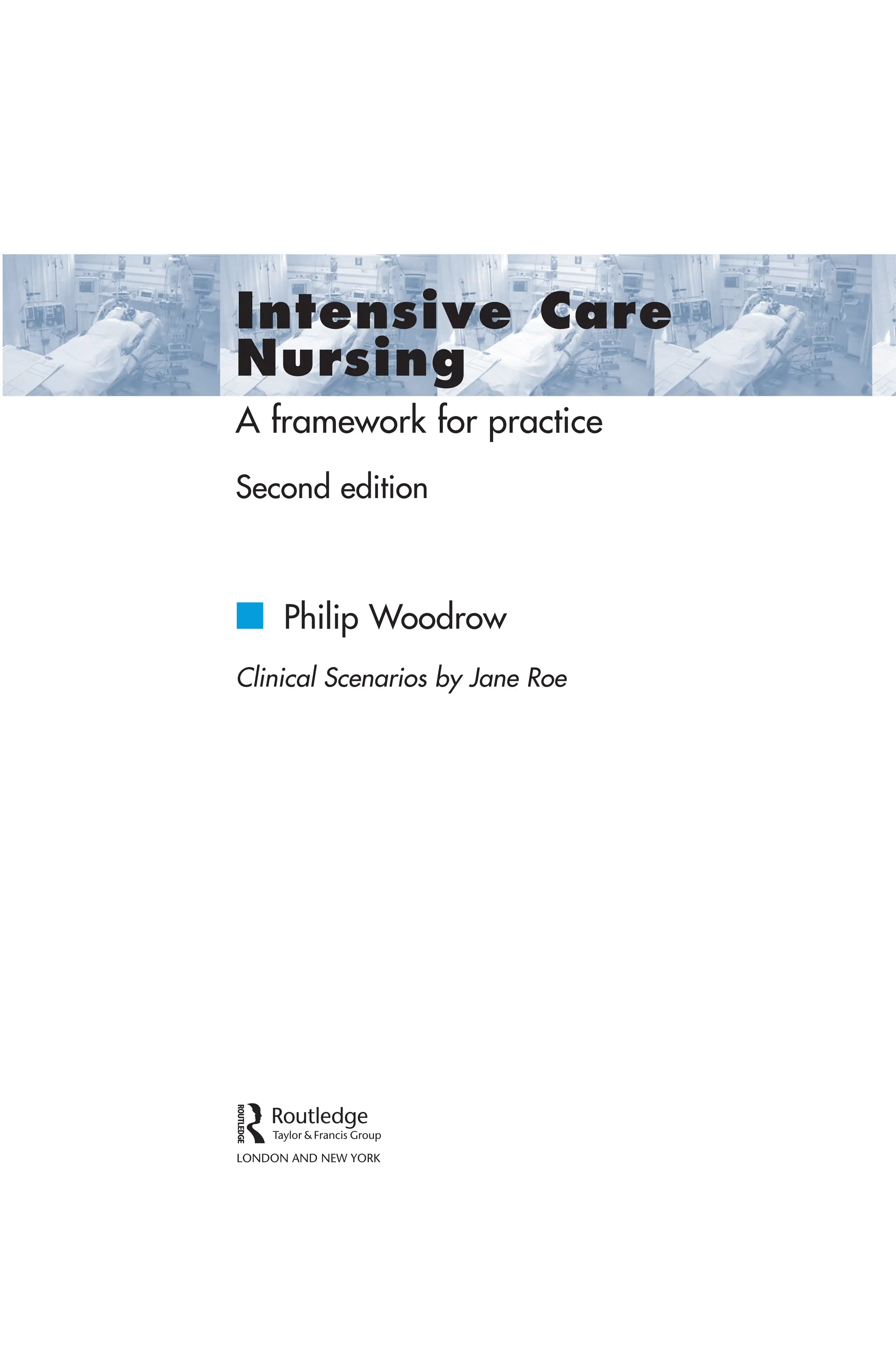 Intensive Care Nursing A Framework For Practice 2nd Edition Philip Woodrow | PDF