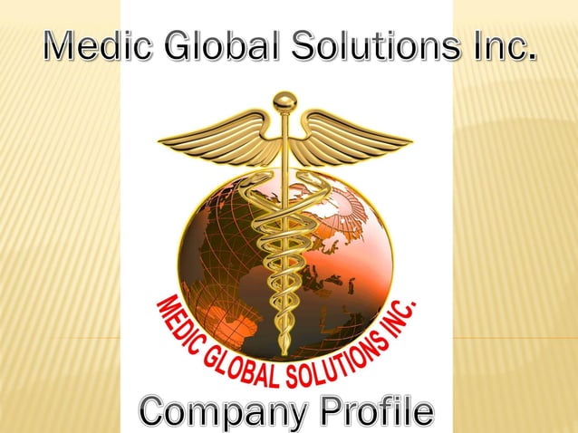 MEDIC GLOBAL SOLUTIONS COMPANY PROFILE | PPT