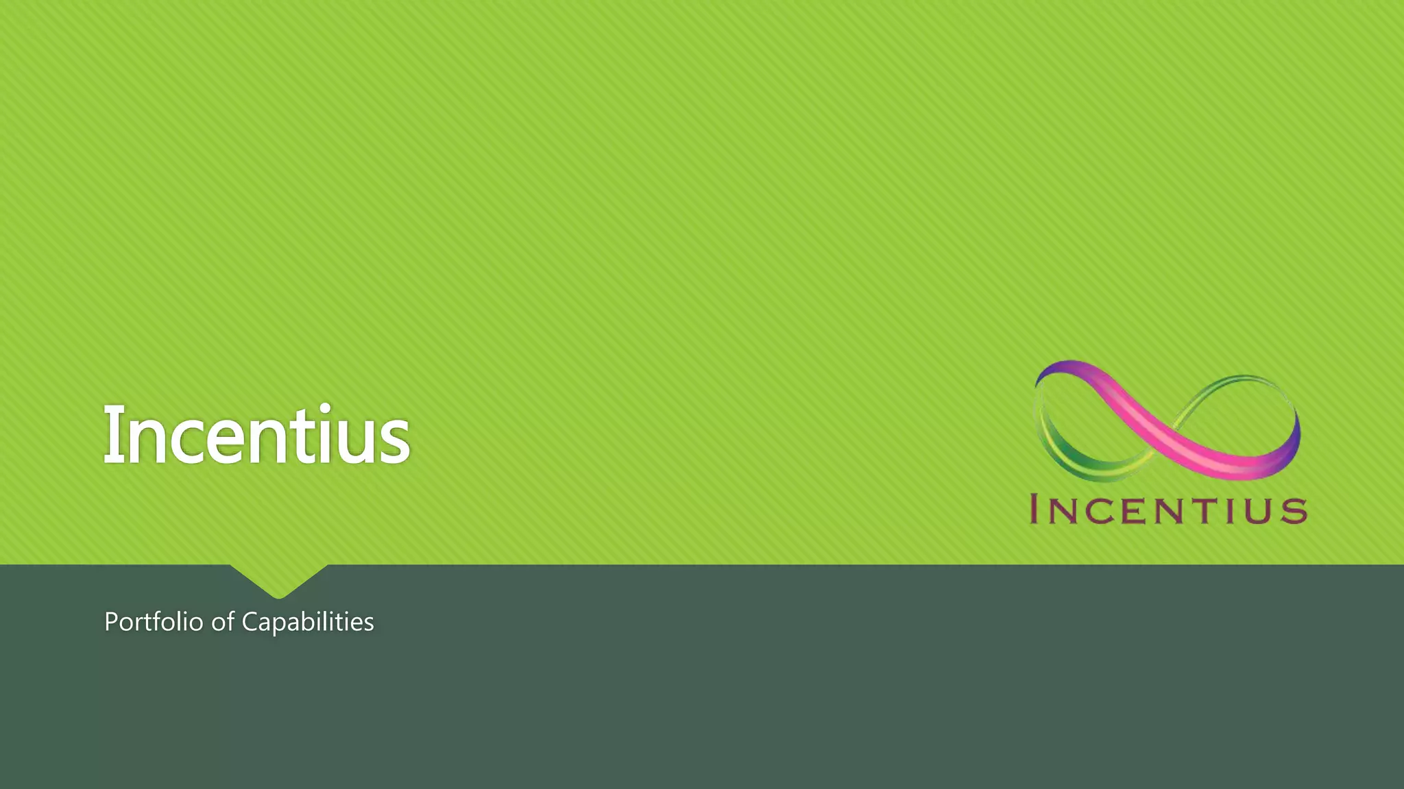 Incentius - Portfolio of Capabilities | PPT