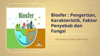 Biosfer : Pengertian, karakteristik, Faktir penyebab dan Fungsi | PPT