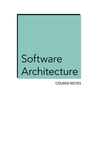 _773d48108e2dda1c1a731bf69b06c3be_Software-Architecture_Course-Notes.pdf