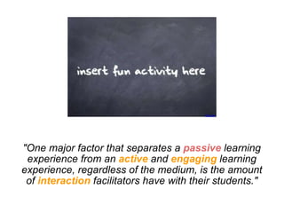 Adding Human Interaction and Interactivity to Online Learning | PPT | Social Networking | Internet