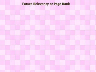 Future Relevancy or Page Rank | PPT