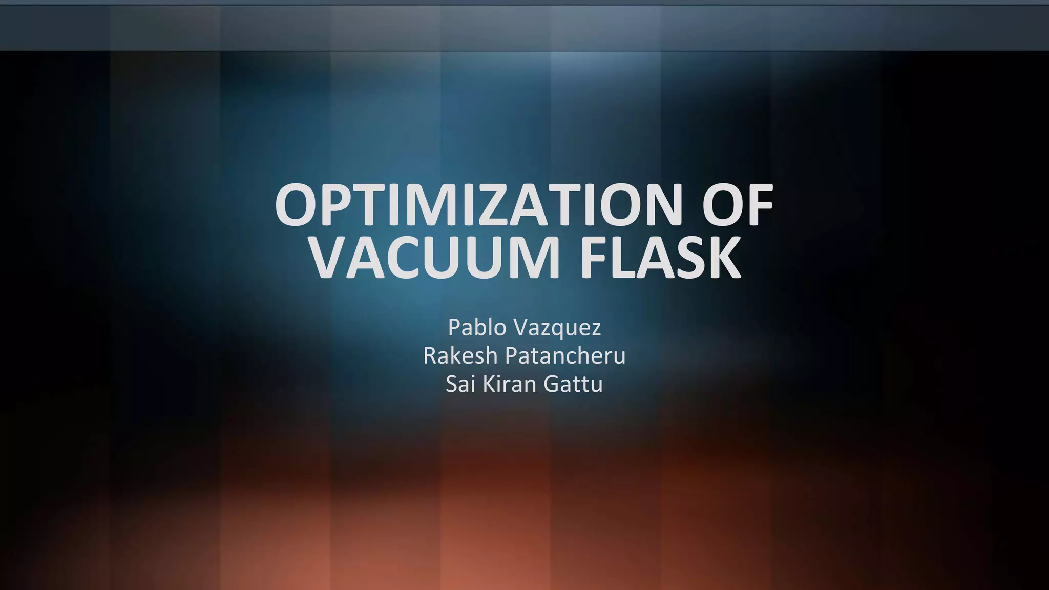 Optimization of Vaccum Flask Presentation | PPTX
