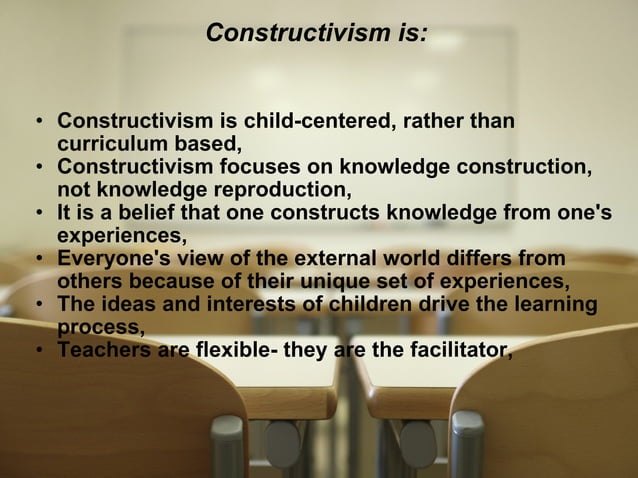 Constructivism in the classroom | PPT | Educational Assessment | Education