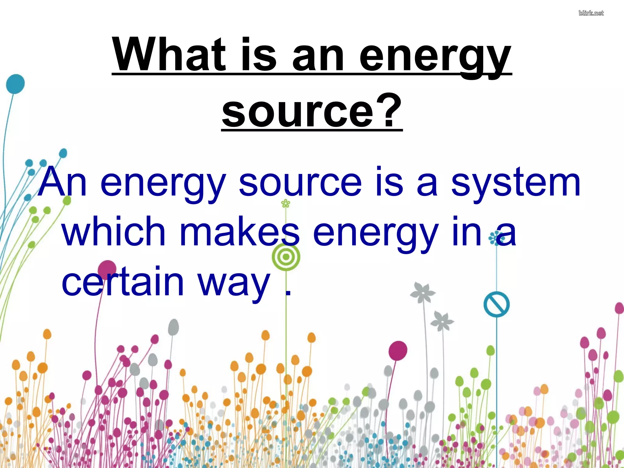 NON CONVENTIONAL SOURCES OF ENERGY | PPT | Power and Energy Industry ...