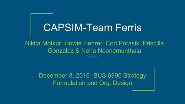 CAPSIM PRESENTATION-TEAM FERRIS | PPTX | Large Business | Business