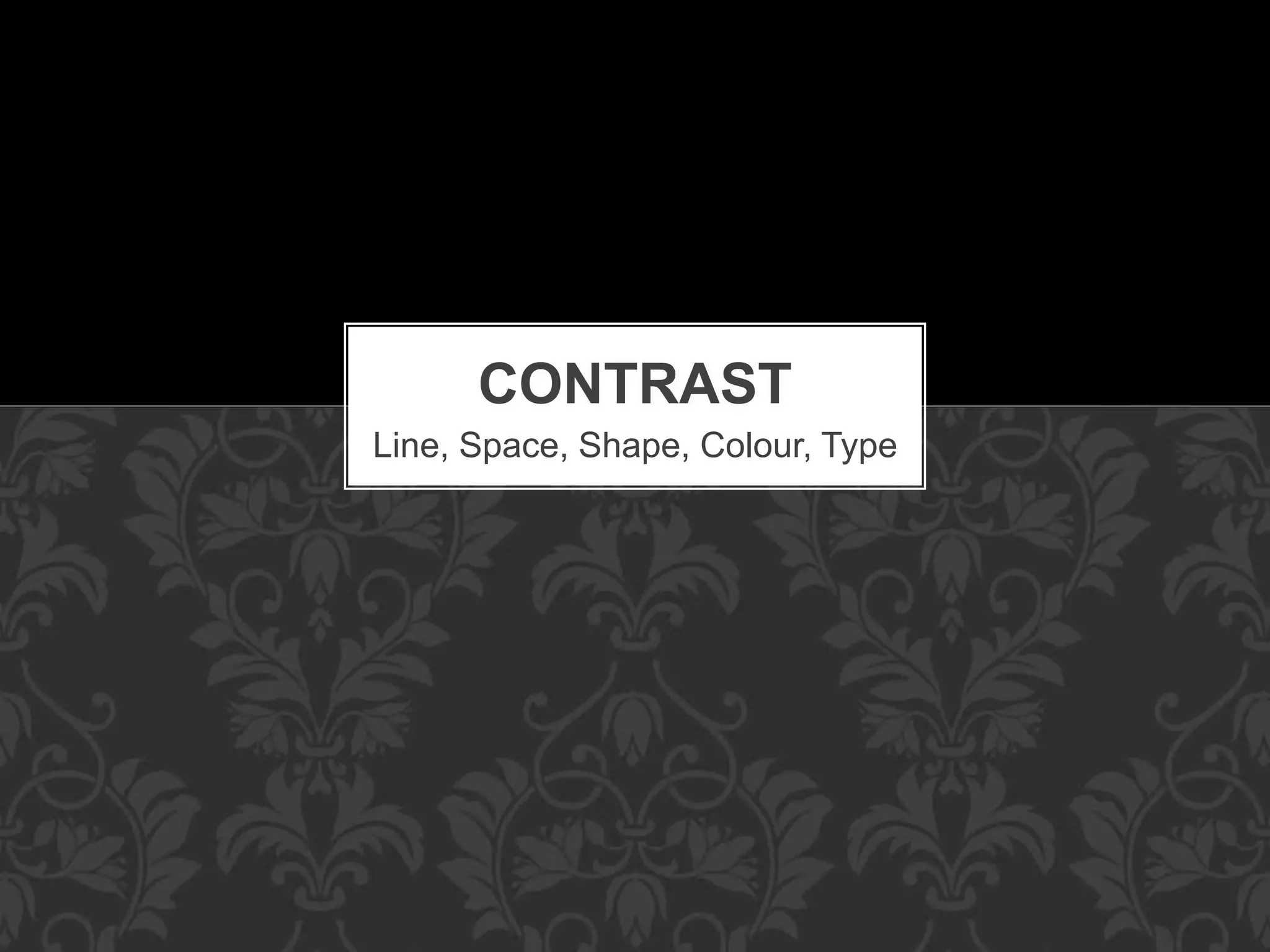 Elements of Design: Contrast Lecture | PPTX