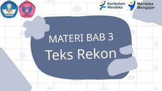 Presentasi Teks Rekon mjikhjkghfghdcgcgx | PPTX