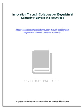 Innovation Through Collaboration Beyerlein M Kennedy F Beyerlein S | PDF