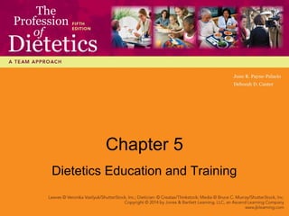 Chapter 5: Dietetics Education and Training | PPT