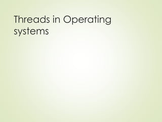 Threads in Operating systems and concepts | PPT