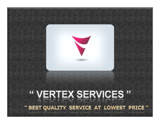 VERTEX SERVICES PRESENTATION. | PDF