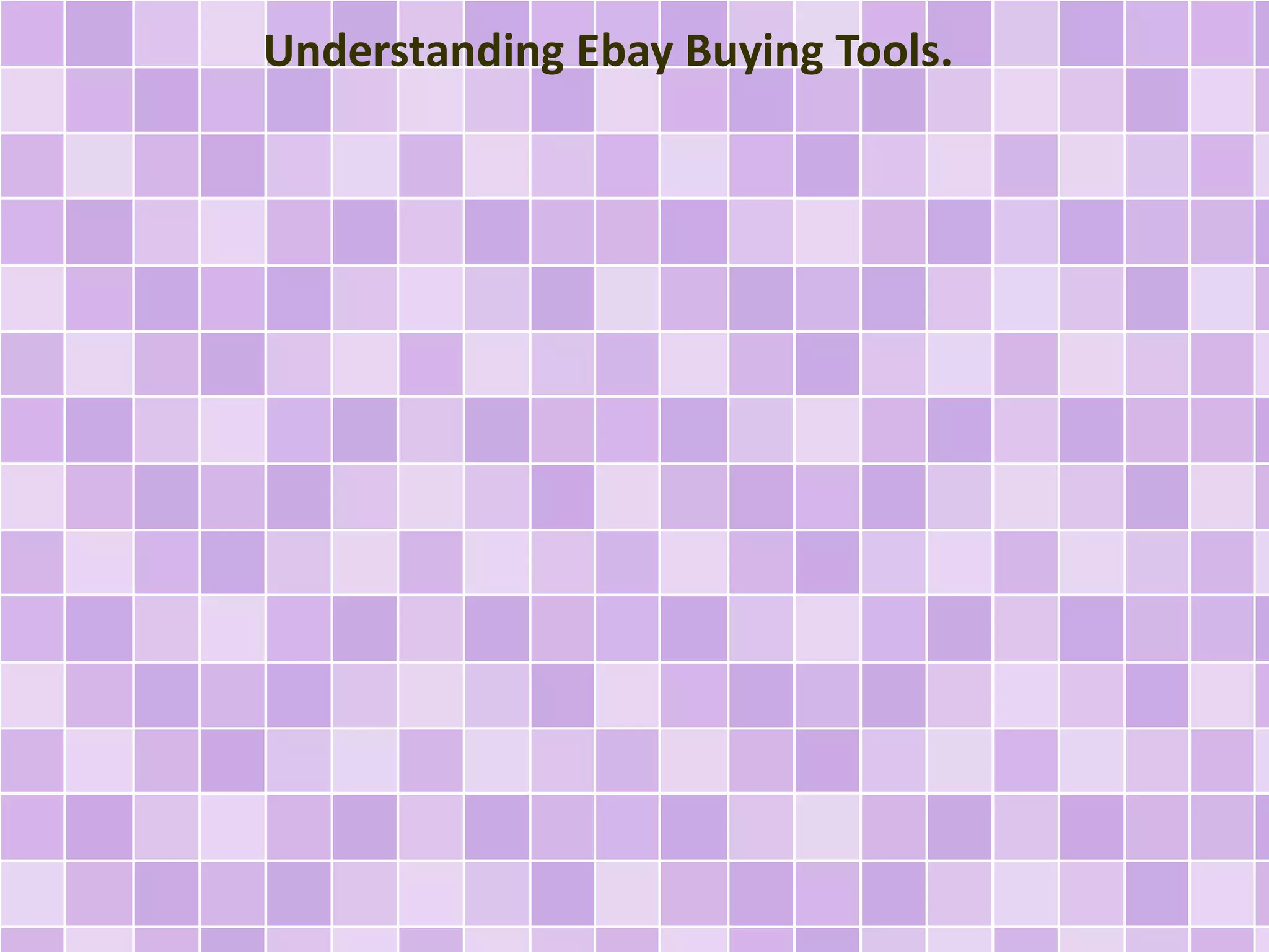 Understanding Ebay Buying Tools. | PPT