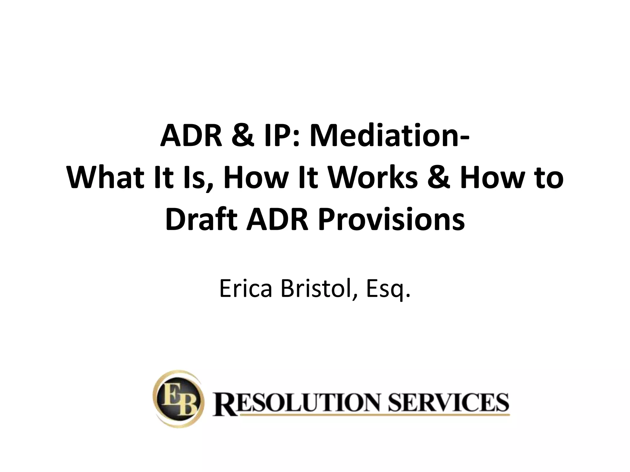 ADR & IP-Mediation What It Is, How It Works & How to Draft ADR ...