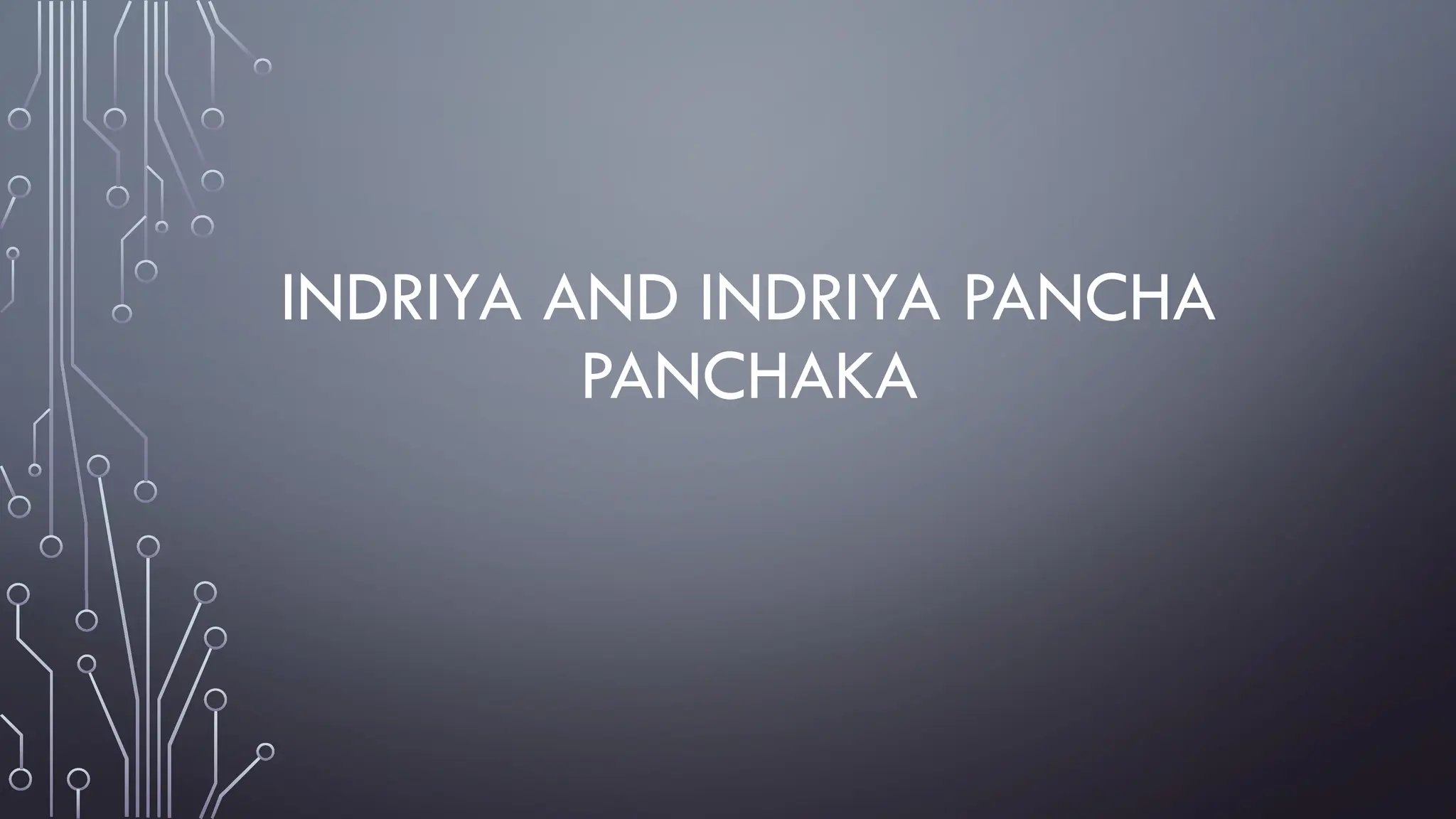 789548647-Indriya-and-panchpanchaka-jatukarna.pptx